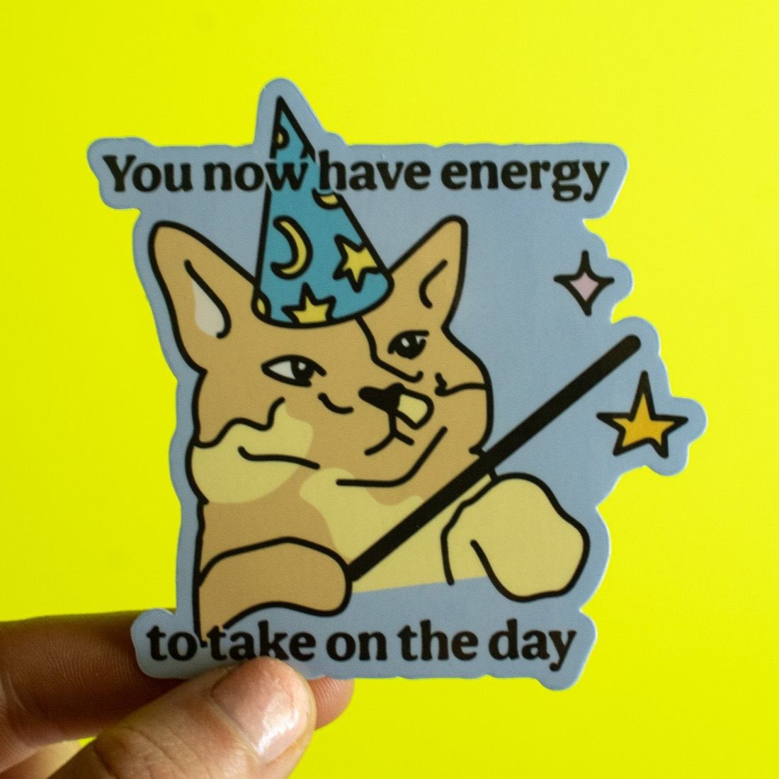 Energy to Take on the Day Vinyl Sticker | Cute, funny wizard dog meme ...